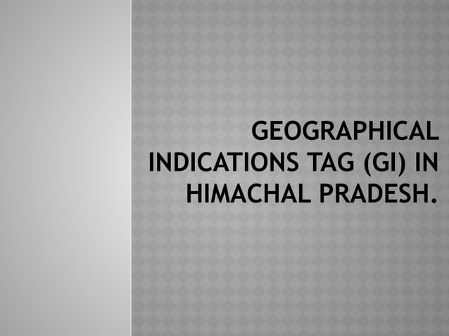 Geographical indications tag (Gi) in himachal.pptx