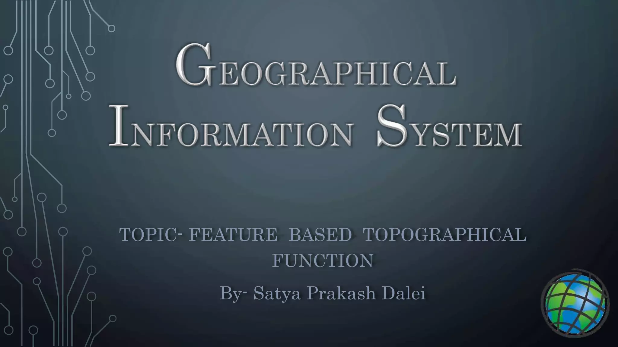Geographical information system | PPTX