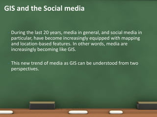 Geographical information system : GIS and Social Media | PPTX