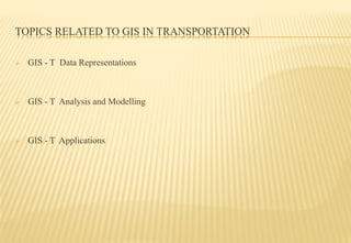 Geographical information system in transportation planning | PPTX