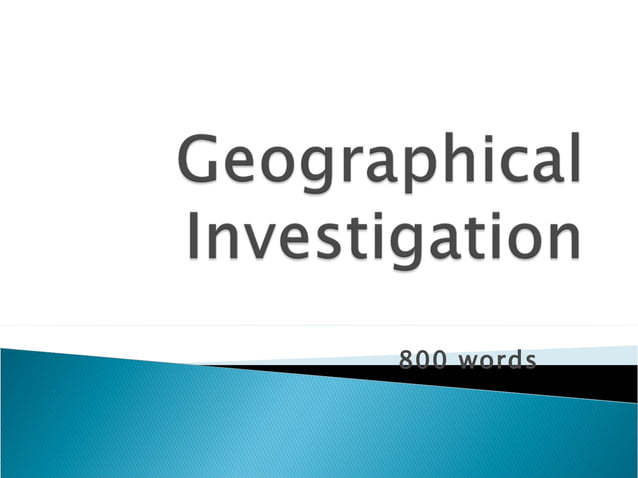 Geographical investigation | PPT | Educational Assessment | Education