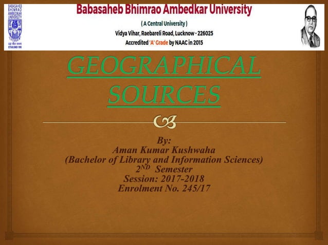 Geographical sources by Aman Kr Kushwaha | PPTX | Geography | Science