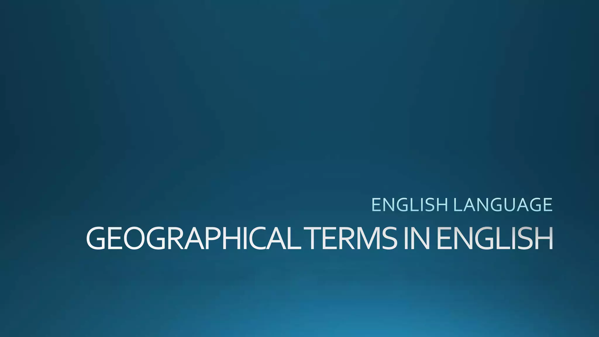 Geographical terms in English language | PPTX