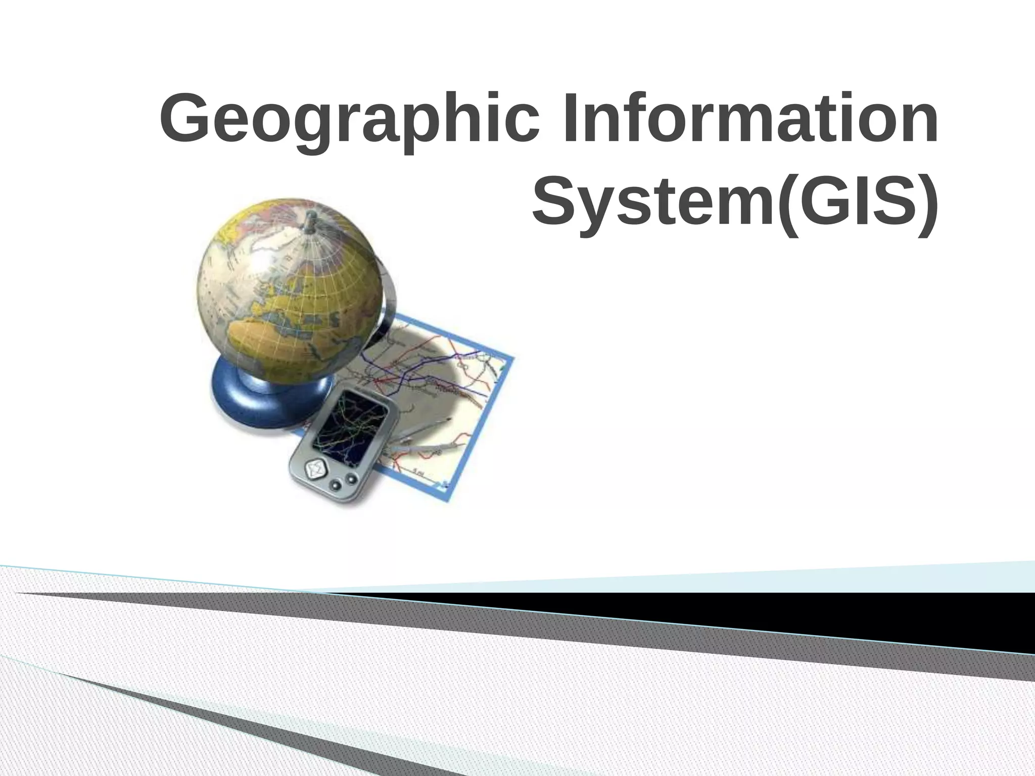 Geographic information system(gis) | PPTX