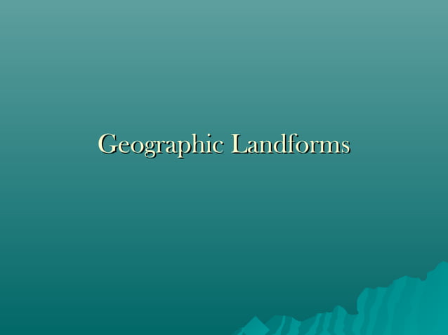 Geographic landforms | PPT