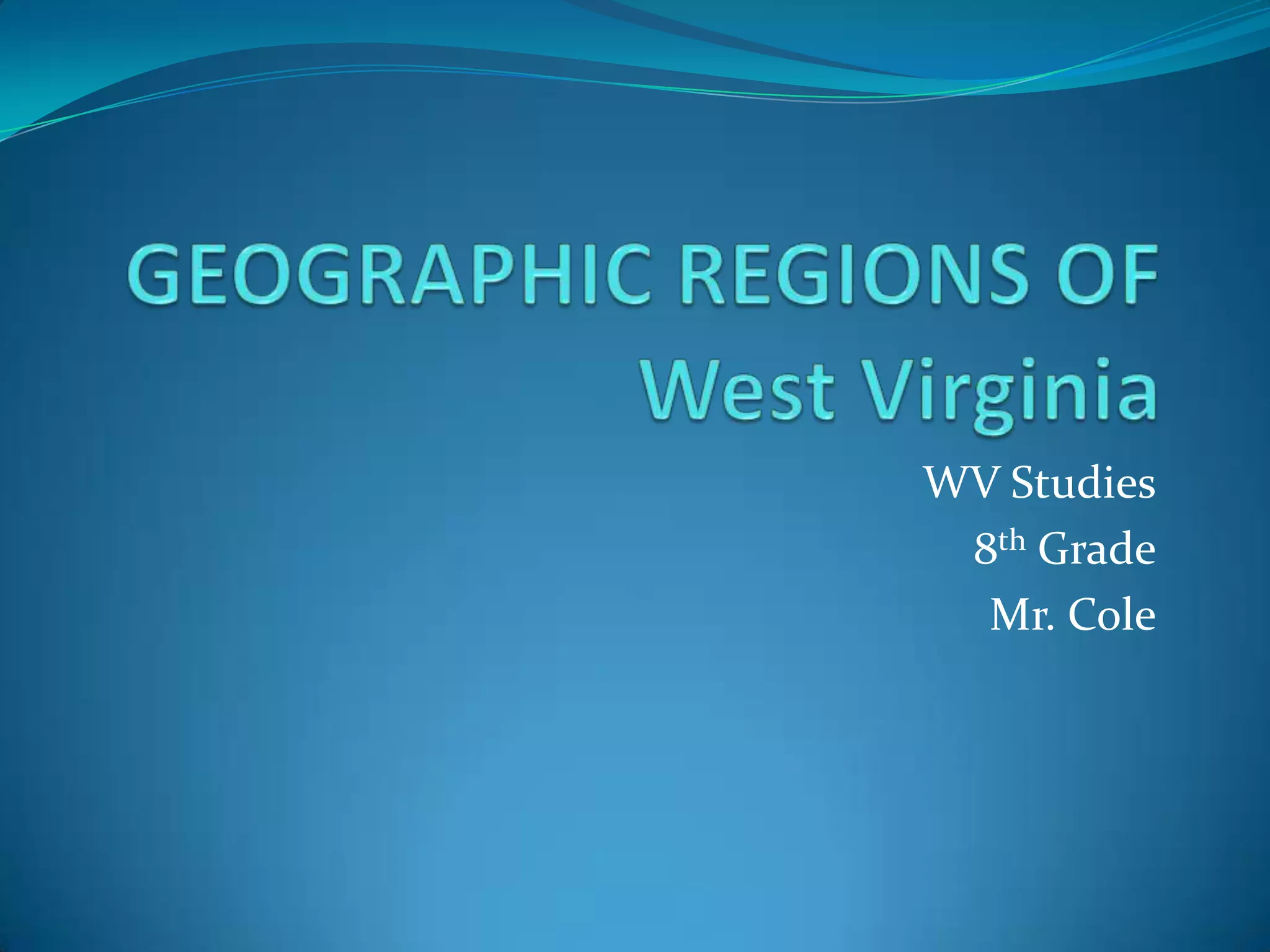 Geographic regions of west virginia | PPTX