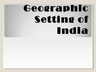 Geographic setting of india | PPT