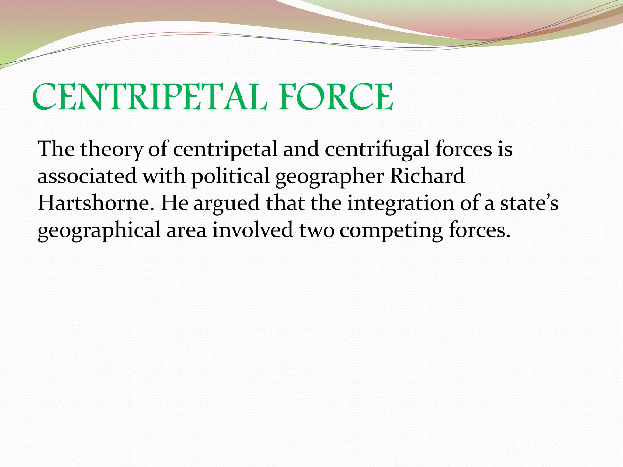 CENTRIPETAL FORCE IN GEOGRAPHY | PPT