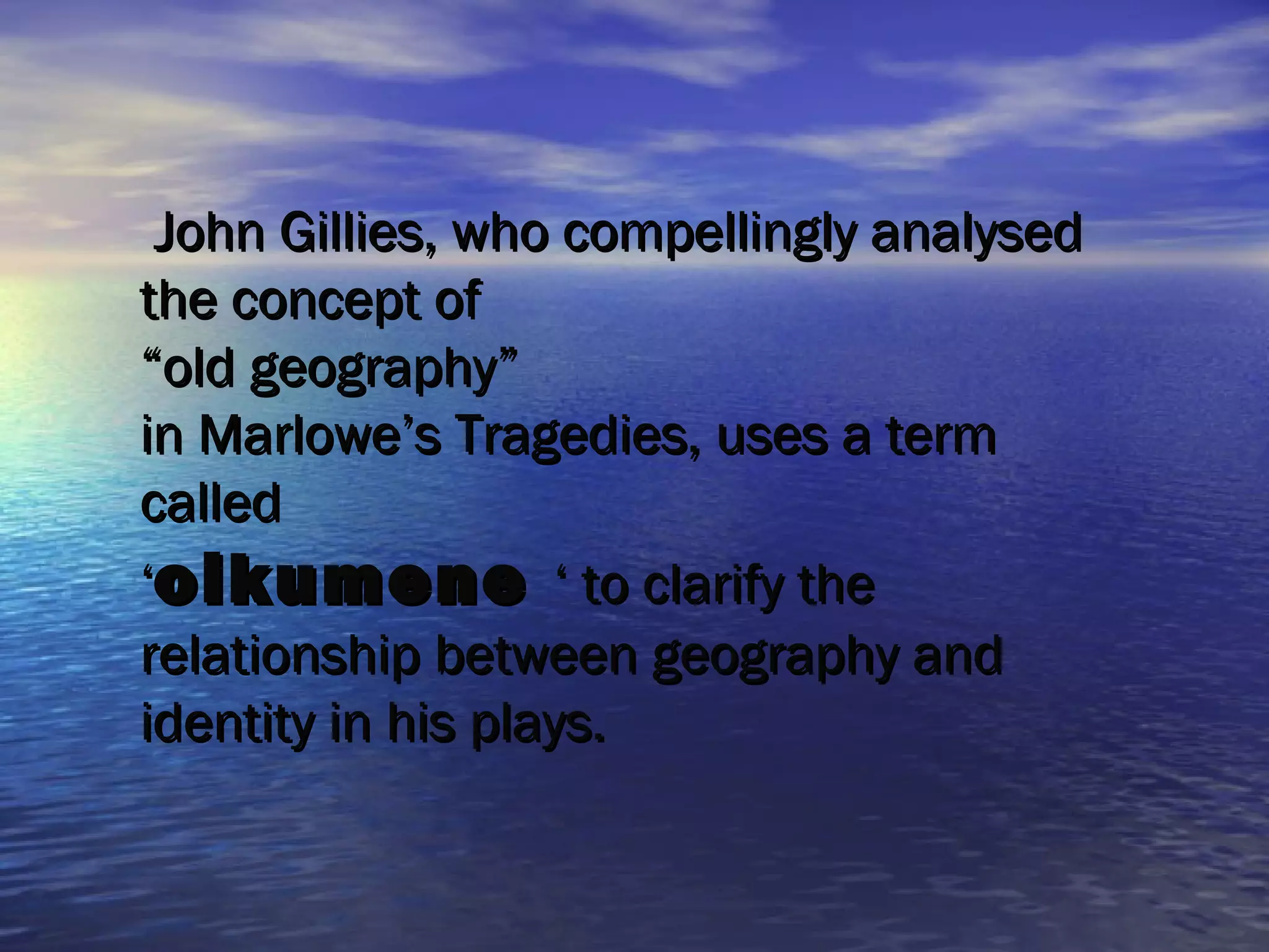 Geography and identity in marlowe | PPT | Geography | Science