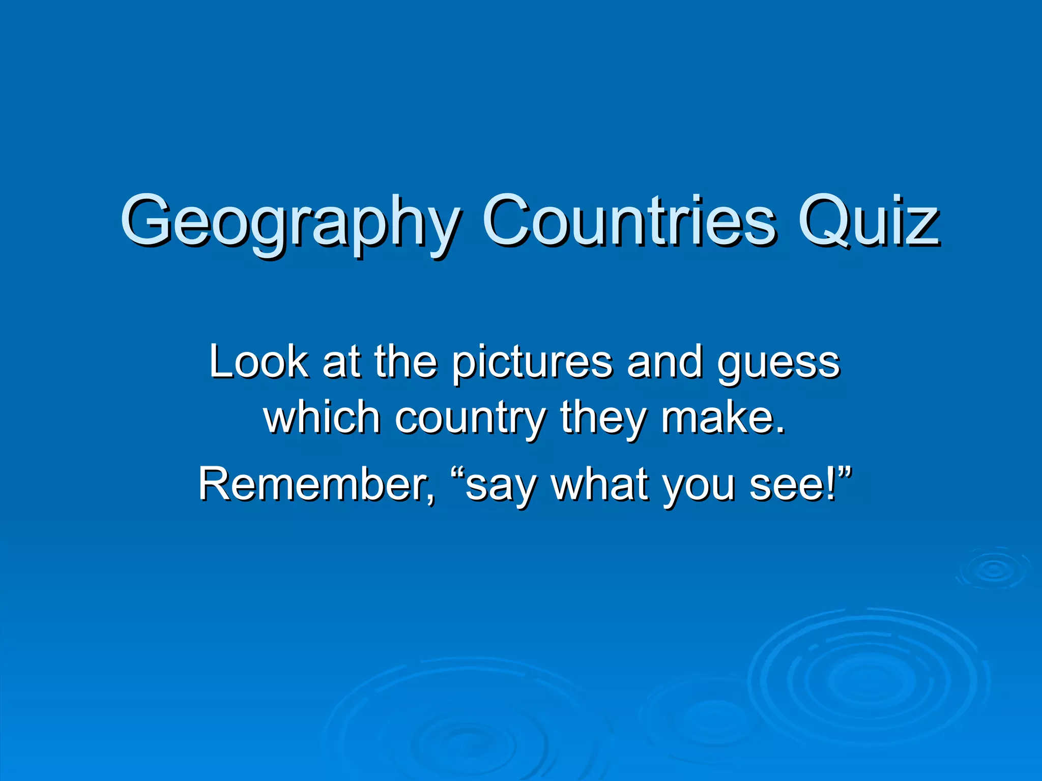 Geography countries quiz | PPT