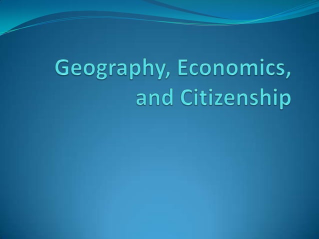 Geography, economics, and citizenship powerpoint | PPT