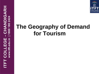 ITFT-Demand in tourism grography | PPT