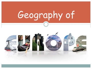 Geography of Europe | PPTX