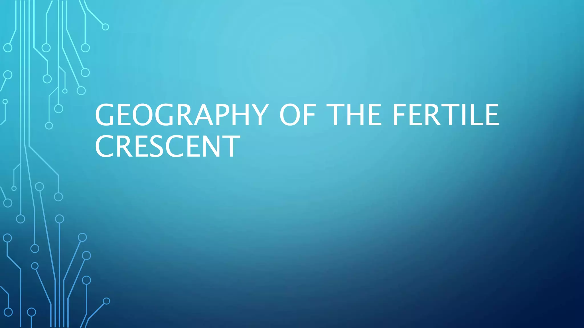 Geography of the fertile crescent.pptx
