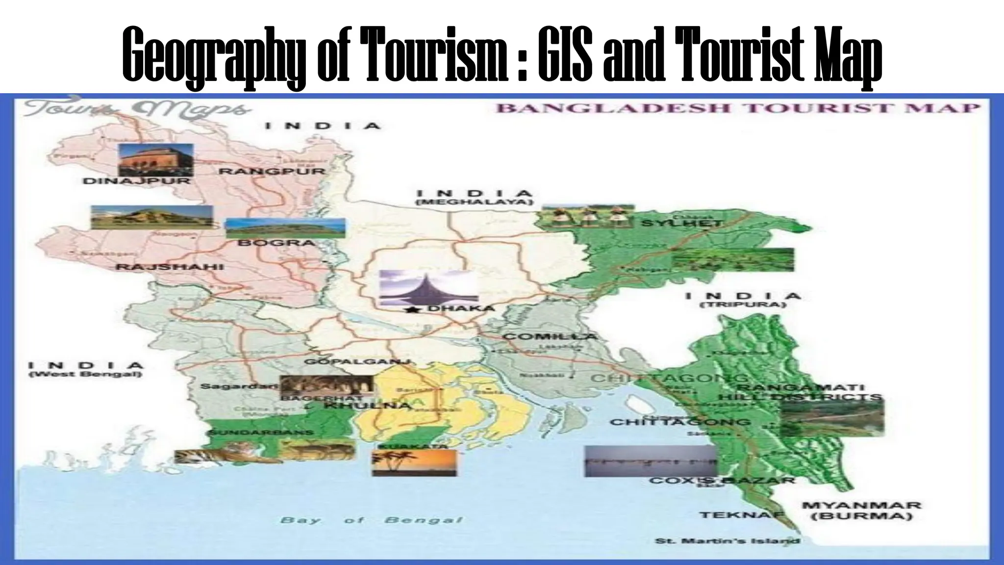 Presentation on Geography of Tourism: GIS and Tourist Map By Md ...