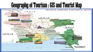 Geography of Tourism: GIS and Tourist Map | PPT