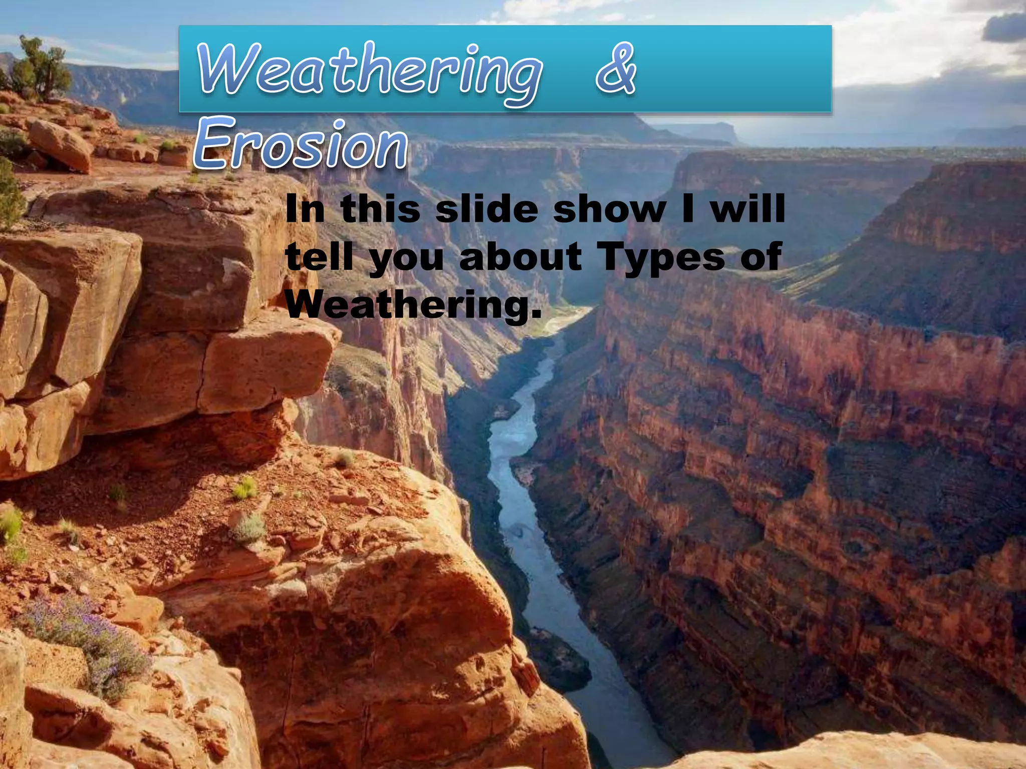 Geography presentation on Types of weathering | PPTX