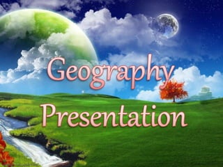 Geography presentation | PPTX