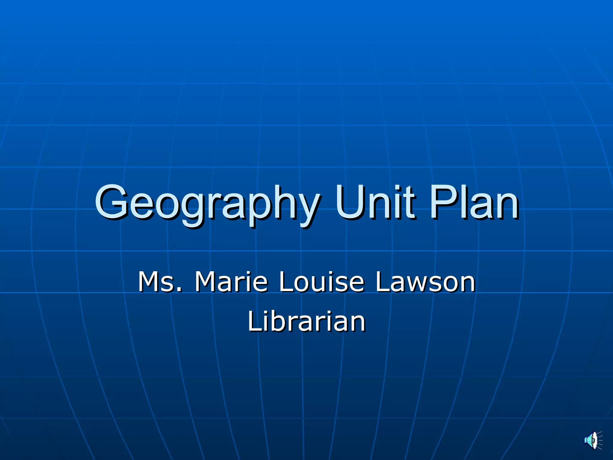Geography Unit Plan | PPT | Educational Assessment | Education