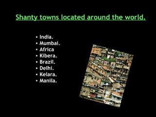 Shanty towns. | PPT