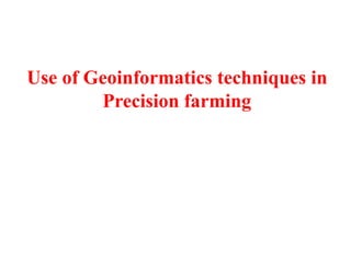 Geoinformatics For Precision Agriculture | PPTX