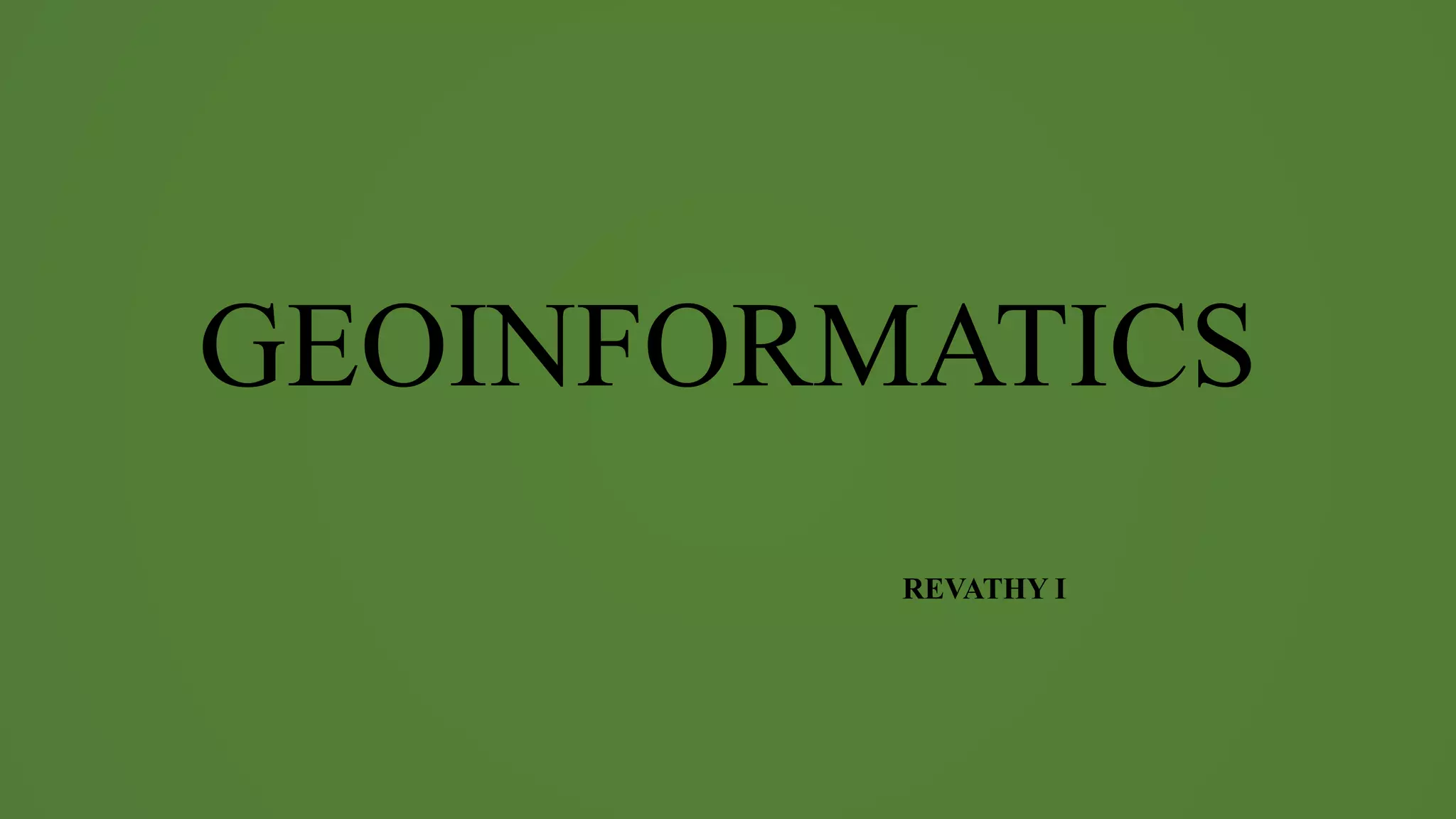 Geoinformatics ppt | PPTX