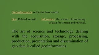Geoinformatics ppt | PPTX