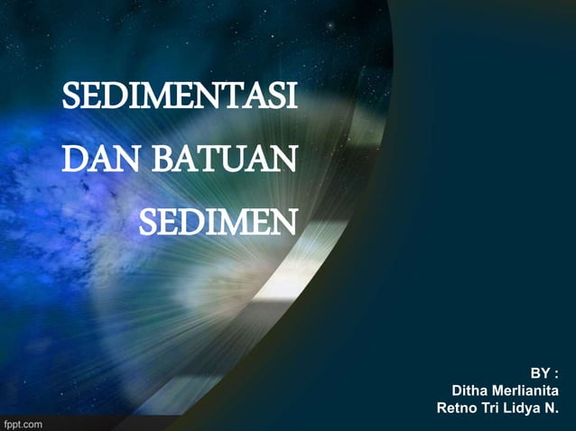 Sedimentasi dan Batuan Sedimen | PPTX