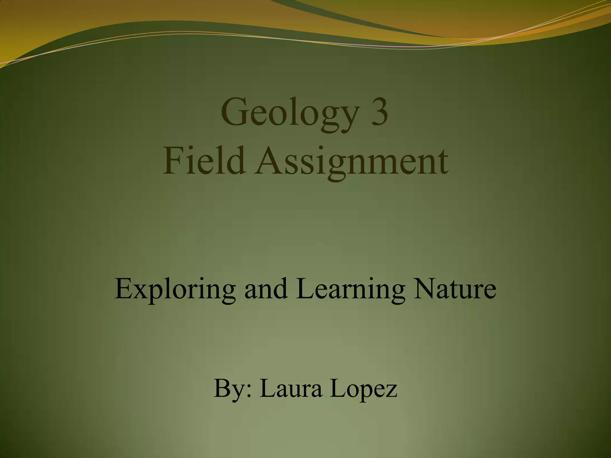 Geol3 field assignment | PPTX