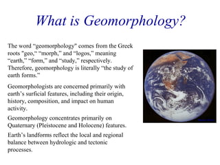 Geomorphology Topic 1 (Part 1) - Basic Concepts | PPT