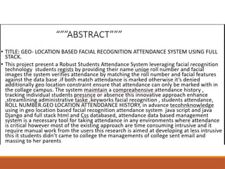 Mini project geo location based facial recognition attendance system in ppt is 09876@#.pptx