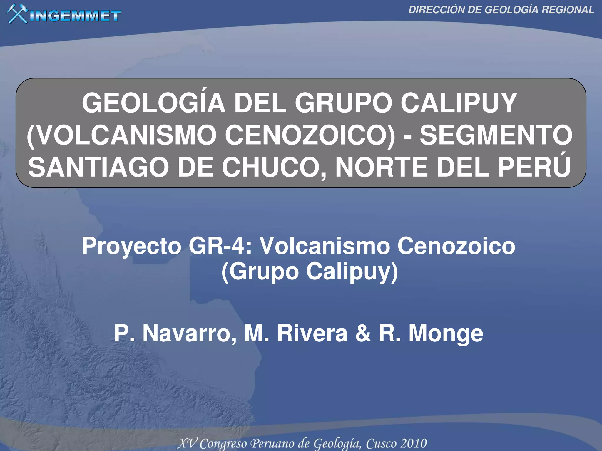 GEOLOGÍA DEL GRUPO CALIPUY (VOLCANISMO CENOZOICO) - SEGMENTO SANTIAGO ...