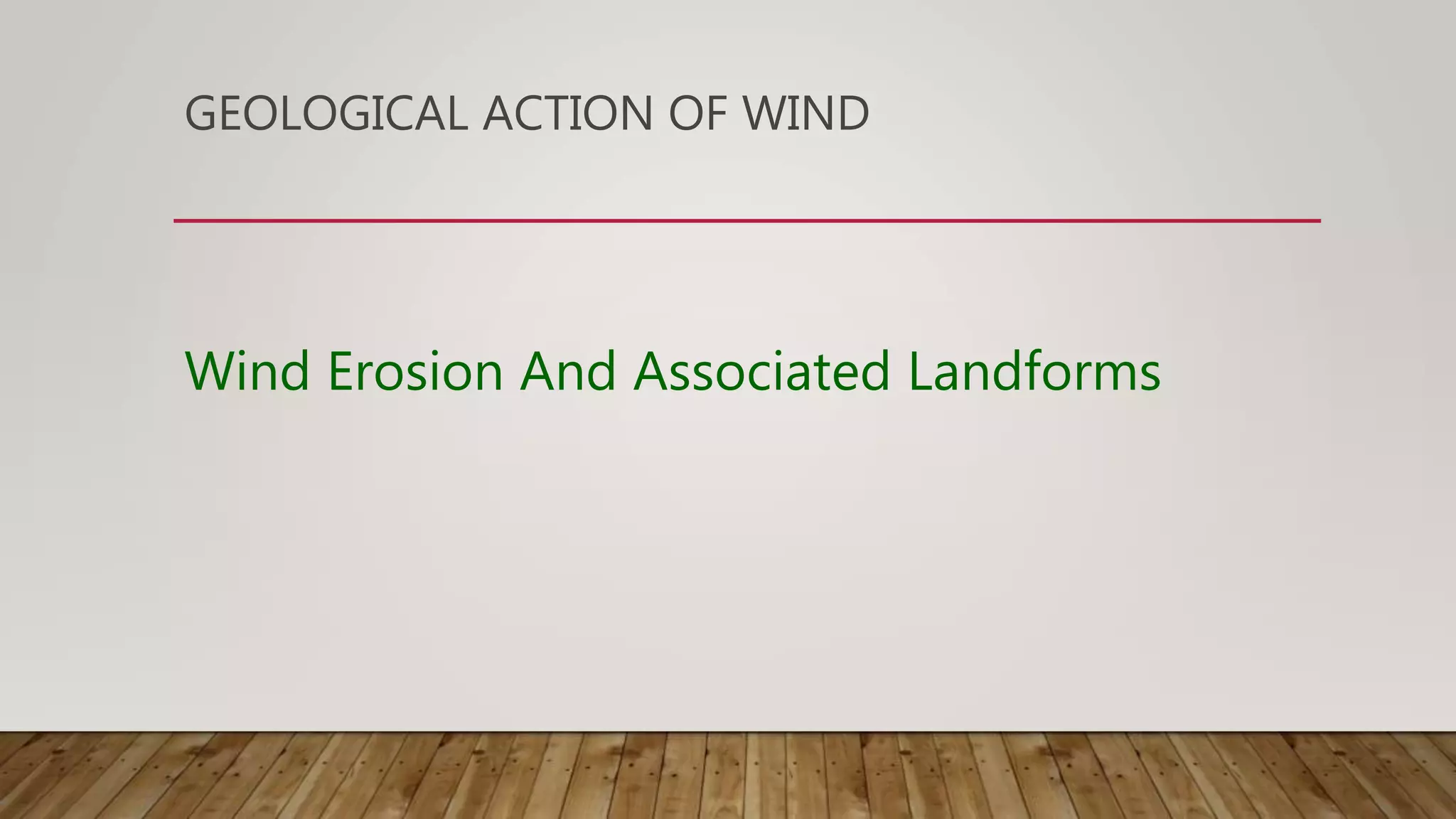 Geological action of wind | PPT