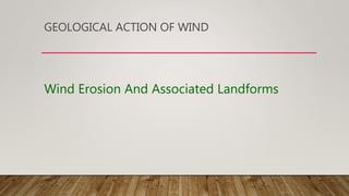 Geological action of wind | PPT