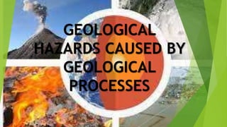 GEOLOGICAL HAZARDS [Autosaved].pptx