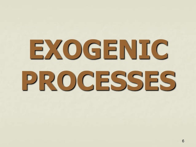 Geologic Processes-Exogenic.ppt | Geology | Science