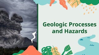 Geologic Processes and Geologic Hazards.pptx