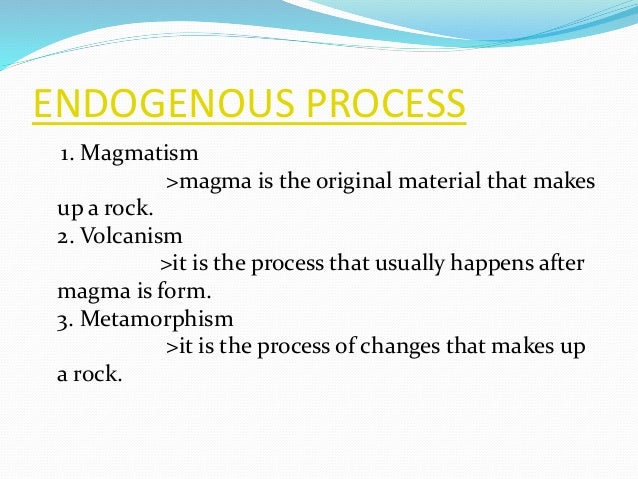 Endogenous Processes On Earth