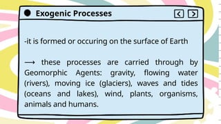 Geologic Processes on Earth ( Exogenic & Endogenic) | PPTX