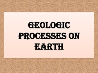 Exploring the Geologic Process lesson.pptx | Geology | Science