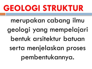 GEOLOGI STRUKTUR mata pelajaran dasar teknik perminyakan | PPTX