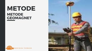 geofisika metode geomagnet dalam dunia pertambangan | PPTX