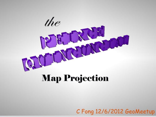 Geomeetup: The Peirce Quincuncial Map Projection | PPT