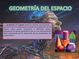 Geometria del Espacio | PPTX | Geography | Science