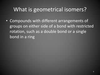 Geometrical isomers | PPTX