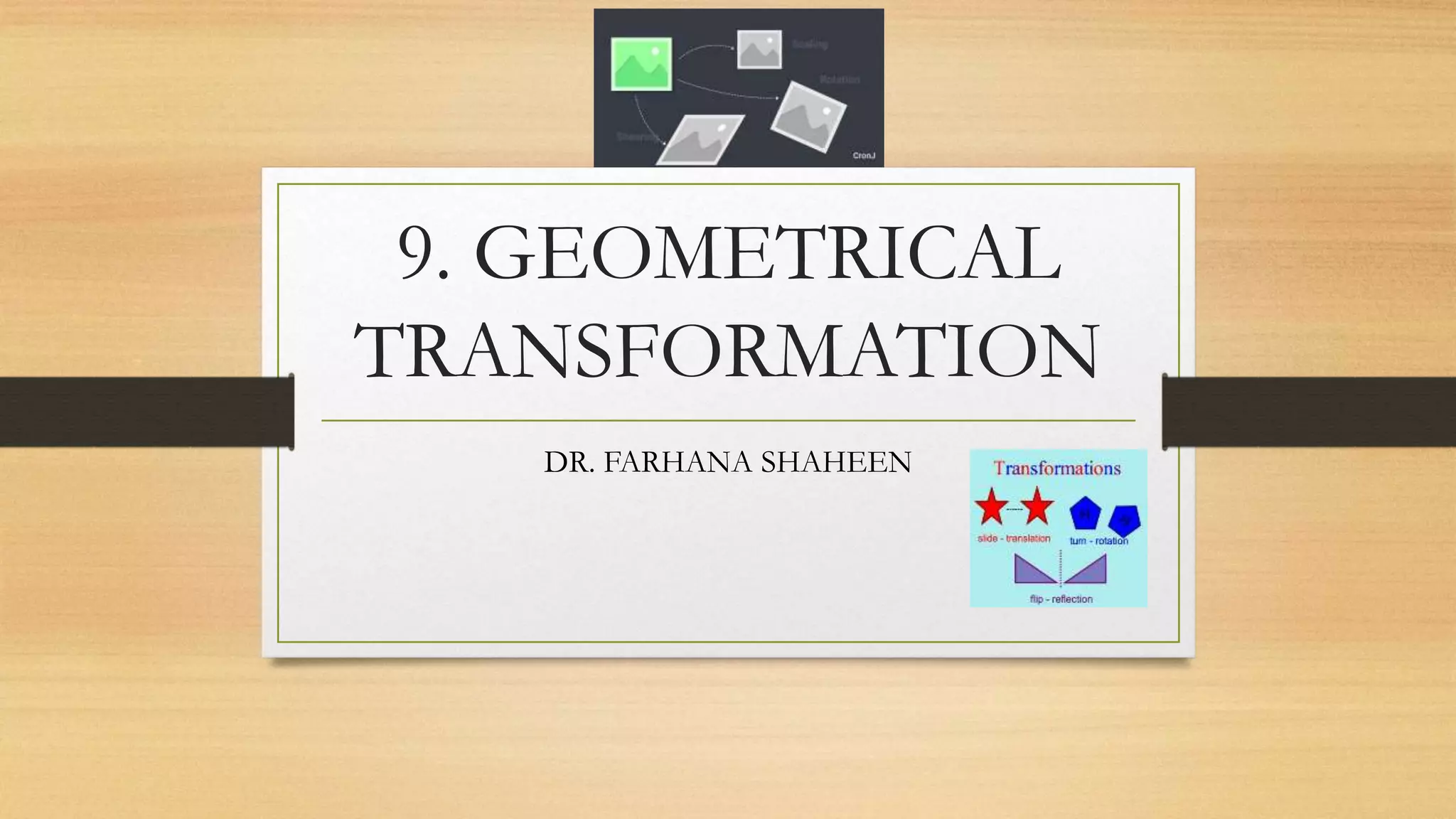 Geometrical transformation | PPTX