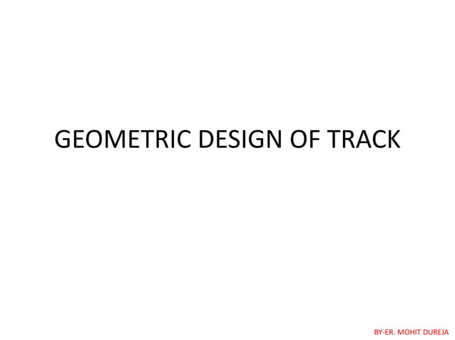 Geometric design of railway track | PPTX | Rail Travel | Travel Type