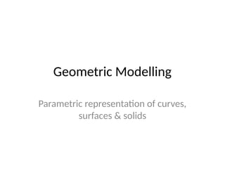 introduction to Geometric Modelling techniques.pptx