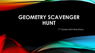 Geometric Scavenger Hunt | PPTX | Homework and Study | Education