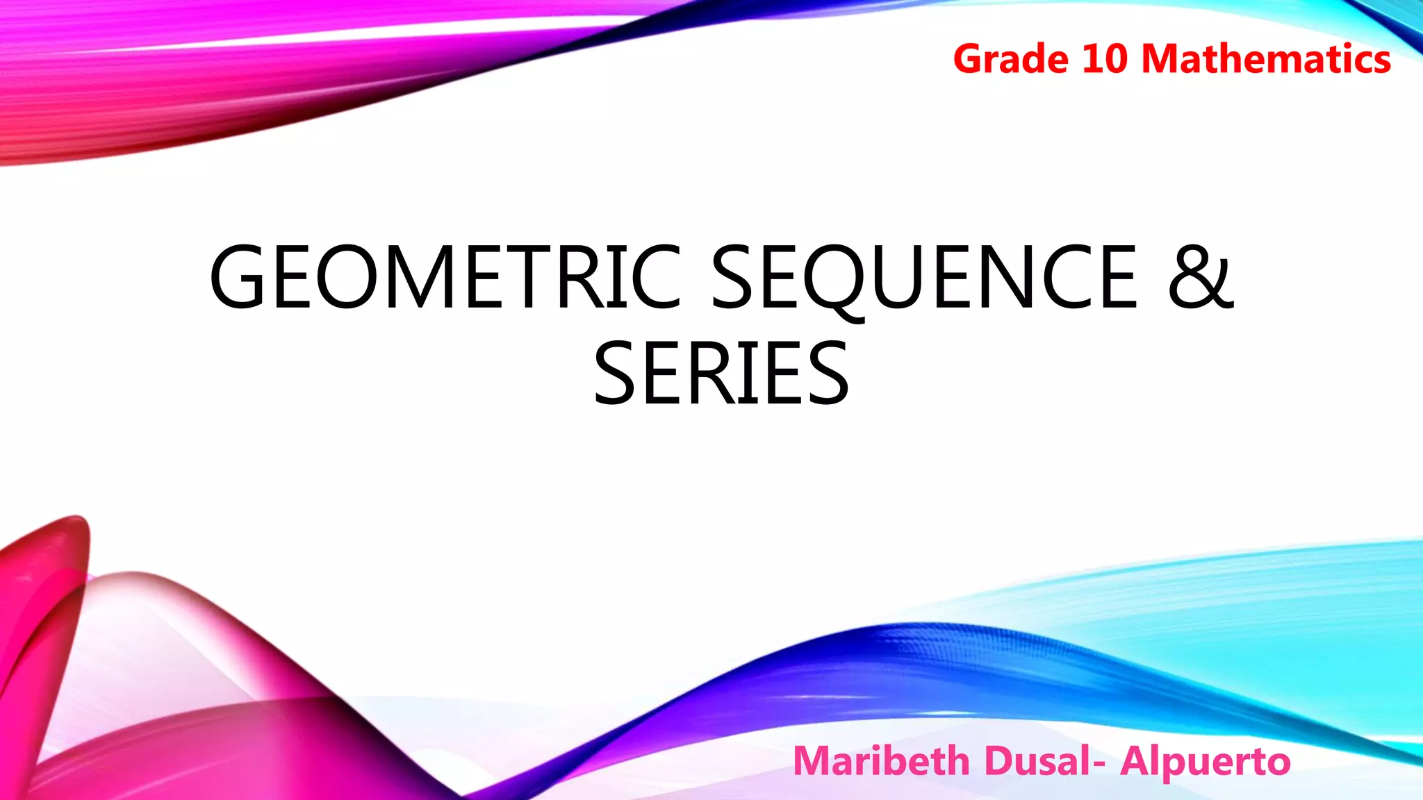 Geometric sequence and Series | PPTX